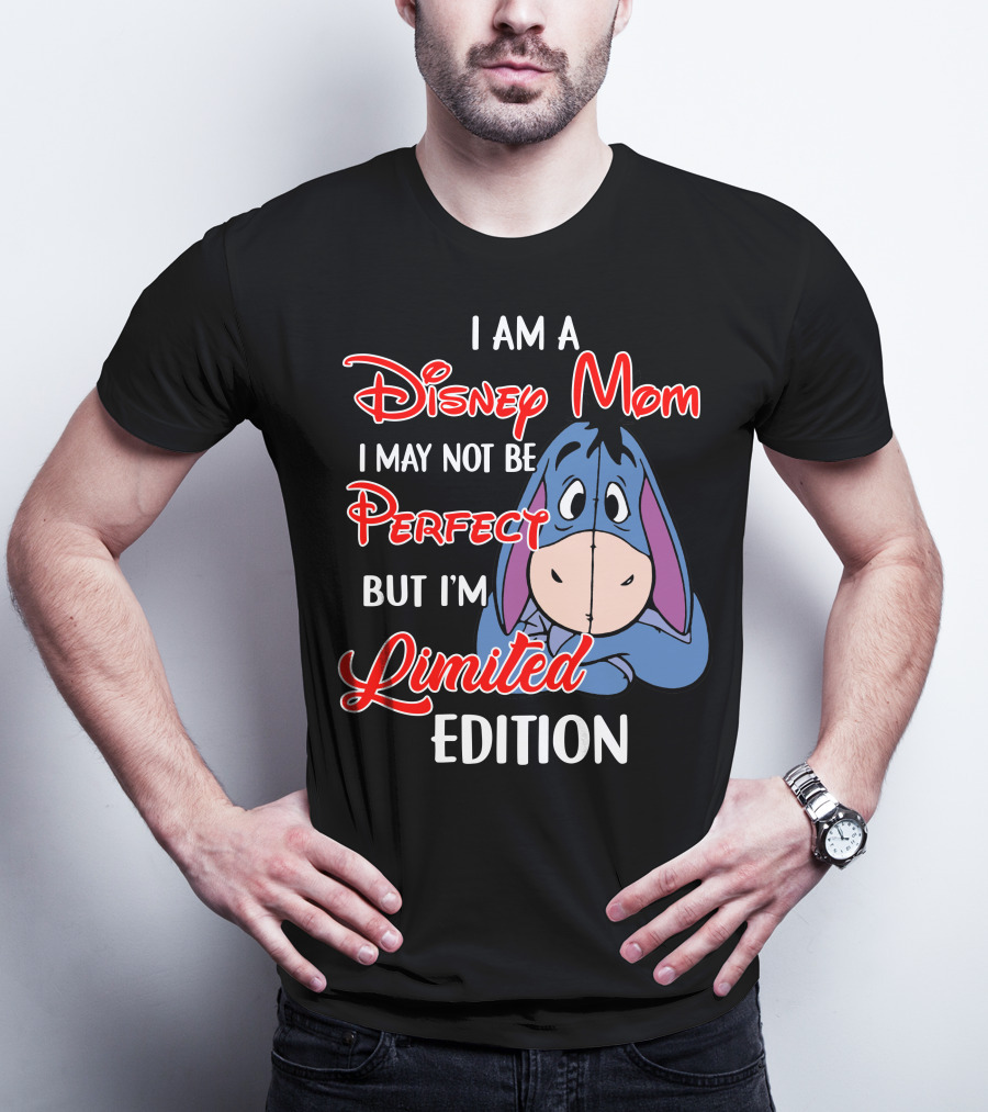 I Am A Disney Mom I May Not Be Perfect But I'm Eeyore T-Shirt