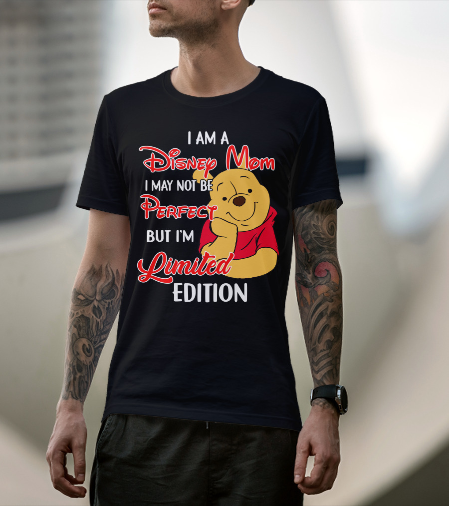 I Am A Disney Mom I May Not Be Perfect But I'm Pooh T-Shirt