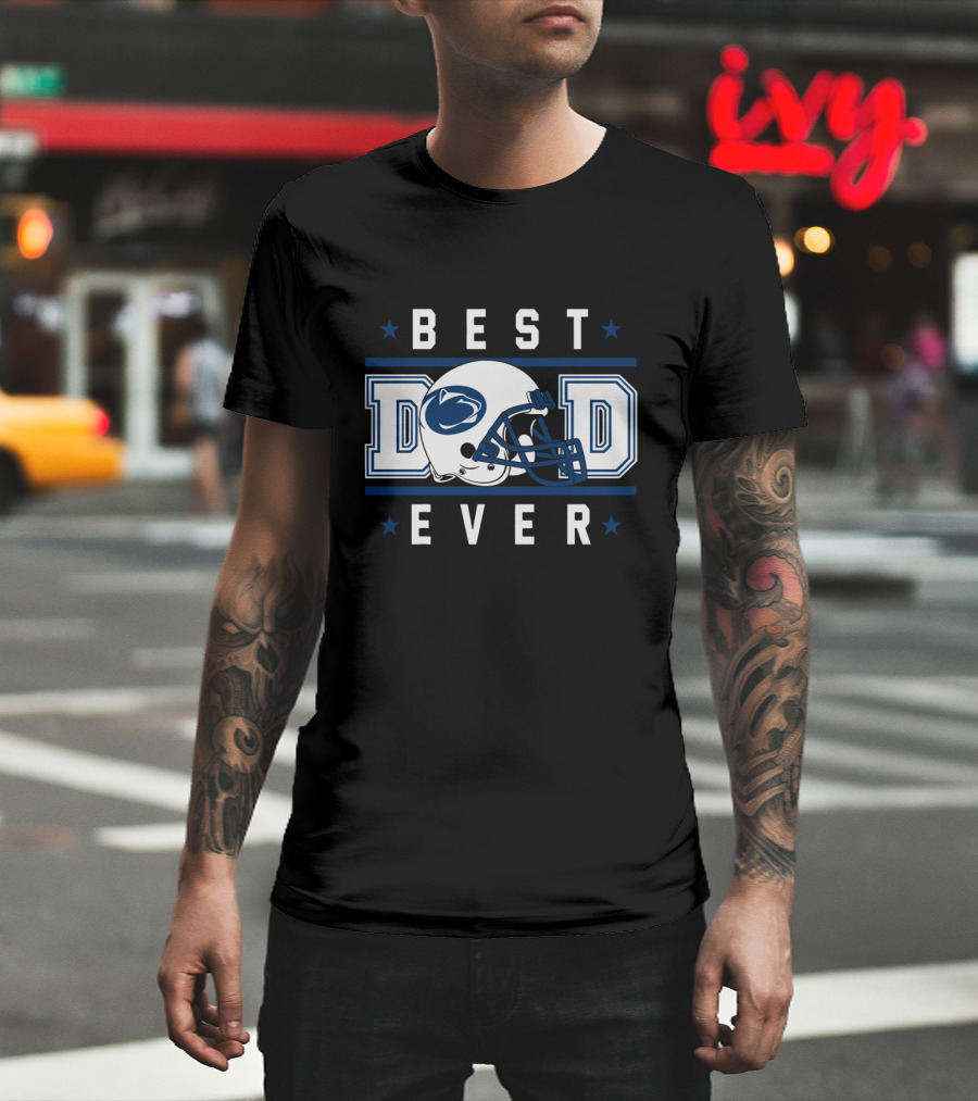 BEST DAD EVER Penn State Nittany Lions Football Helmet T-Shirt
