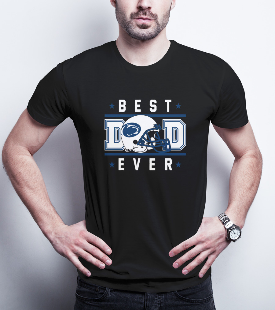 BEST DAD EVER Penn State Nittany Lions Football Helmet T-Shirt