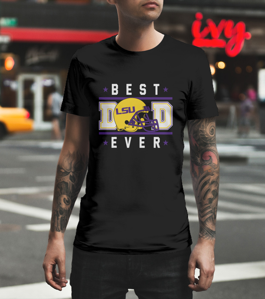 BEST DAD EVER LSU Tigers Helmet T-Shirt
