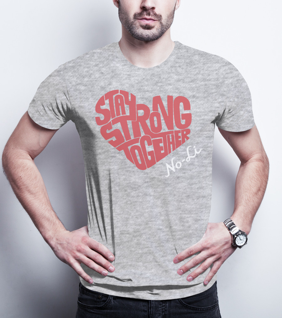 Stay Strong Together No-Li T-Shirt