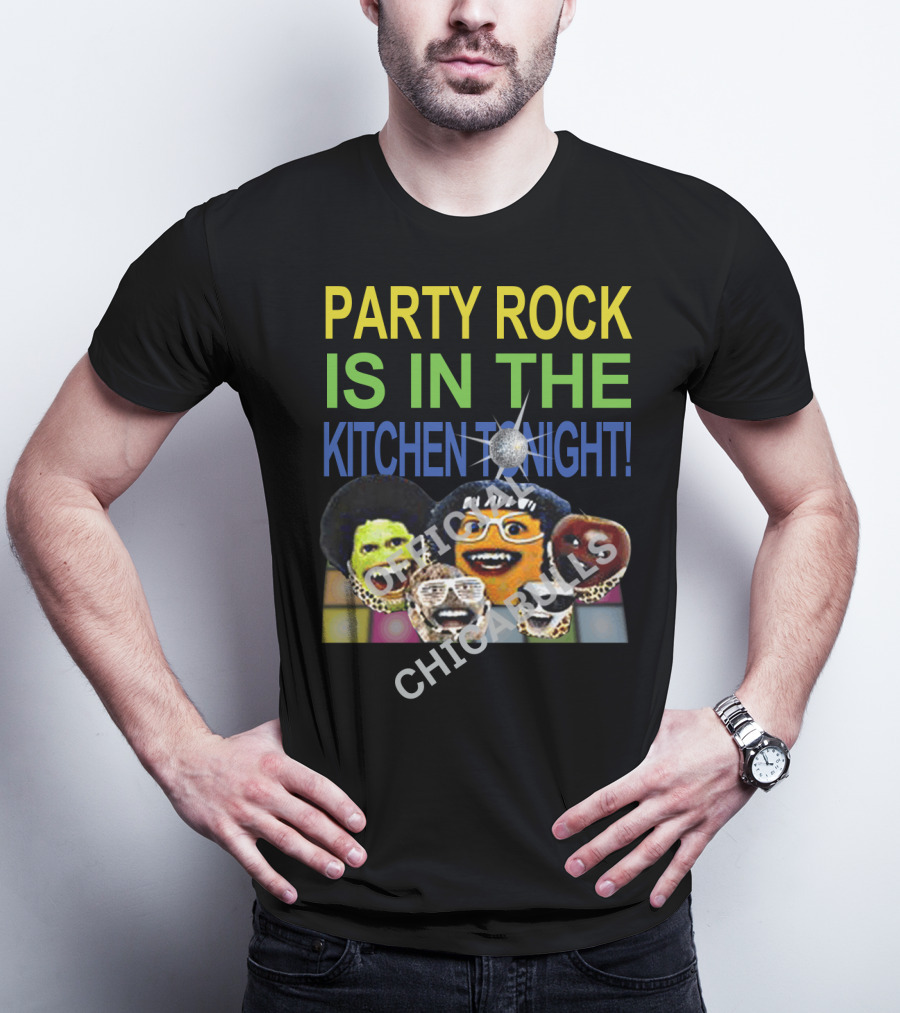 Party Rock Is IN The Kitchen Tonight Official Chicabrills T-Shirt
