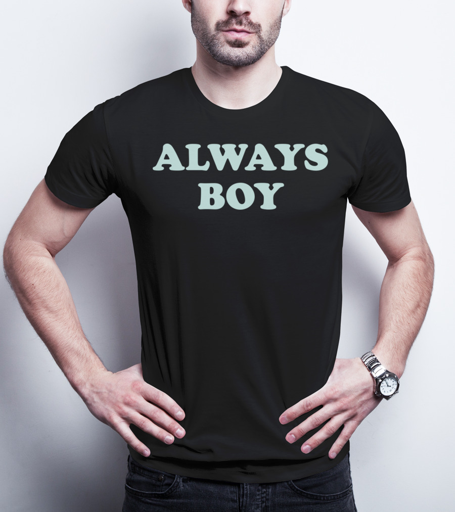 Always Boy T-Shirt