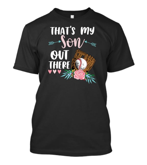 That's My Son Out There Baseball Mitt Heart T-Shirt