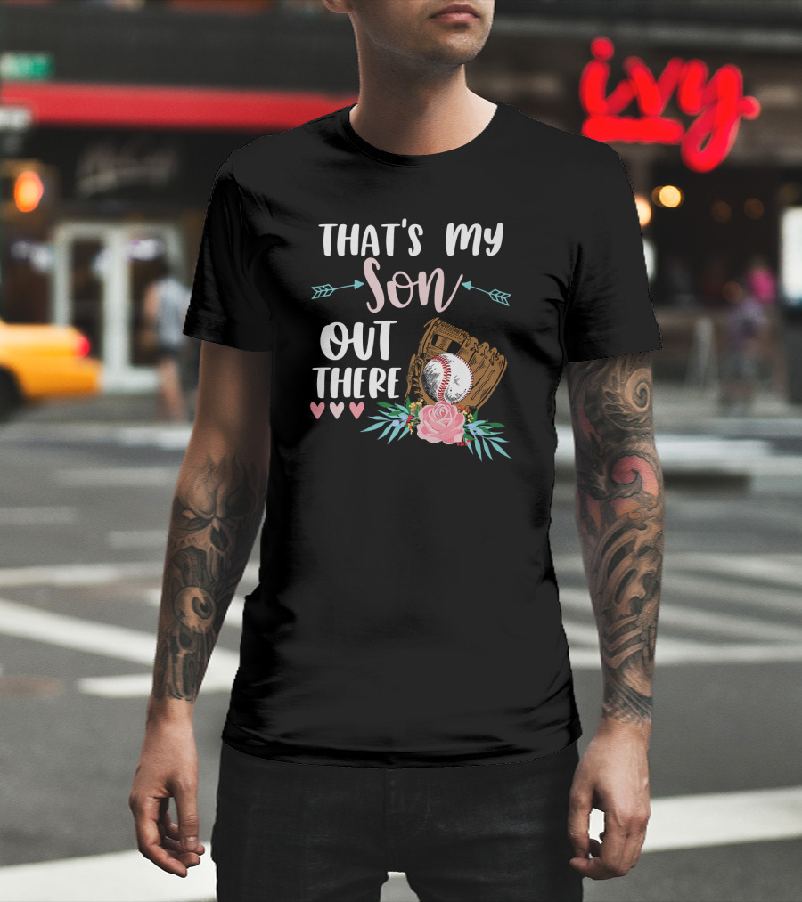 That's My Son Out There Baseball Mitt Heart T-Shirt