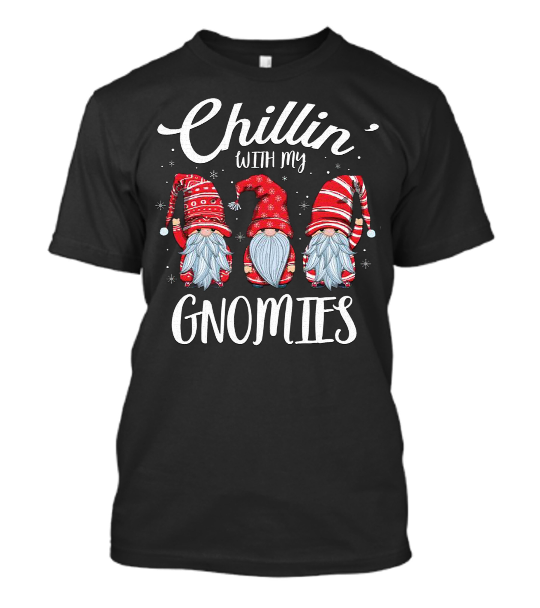 Chillin With My Gnomies With Red Hats And Beards Snowflake T-Shirt