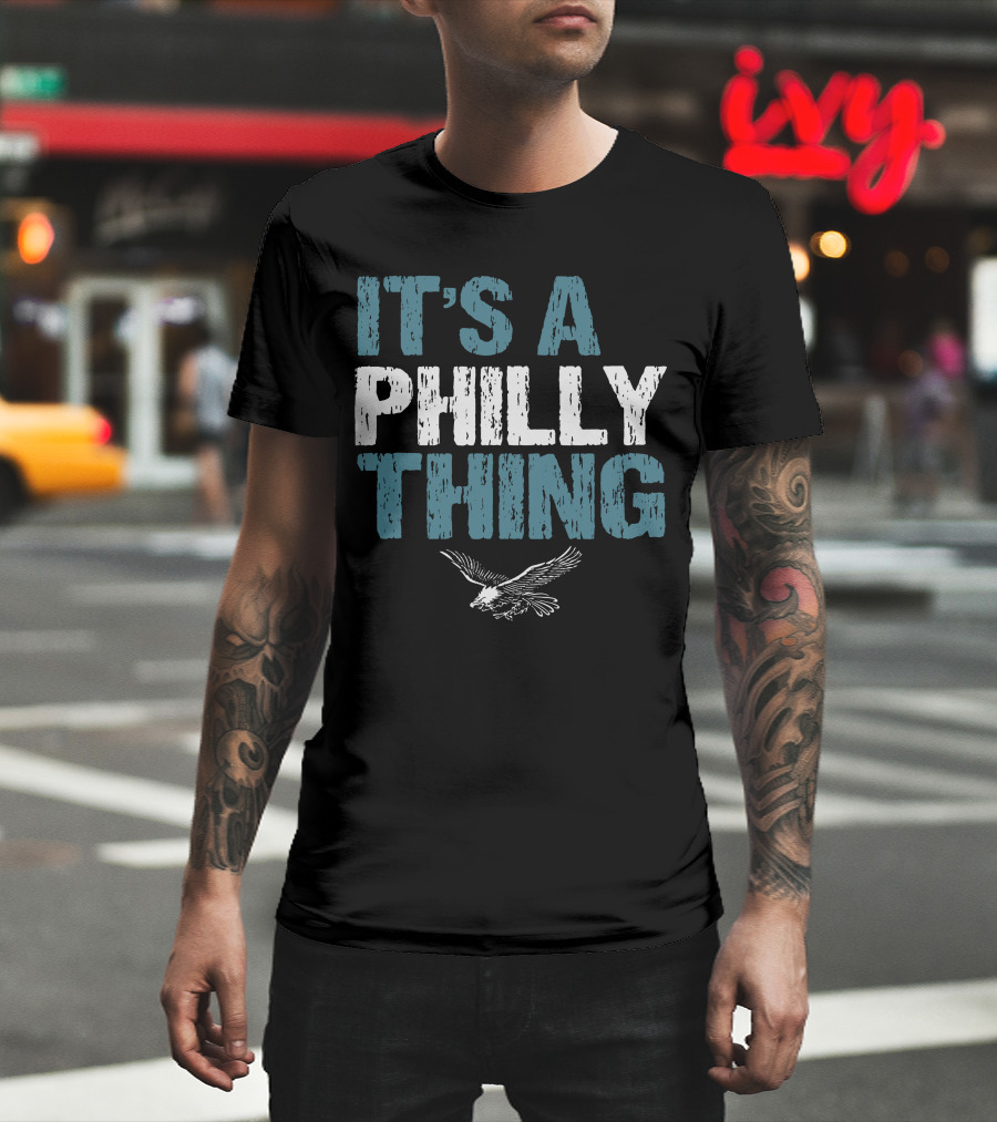 IT'S A PHILLY THING Eagle Fan Lover T-Shirt