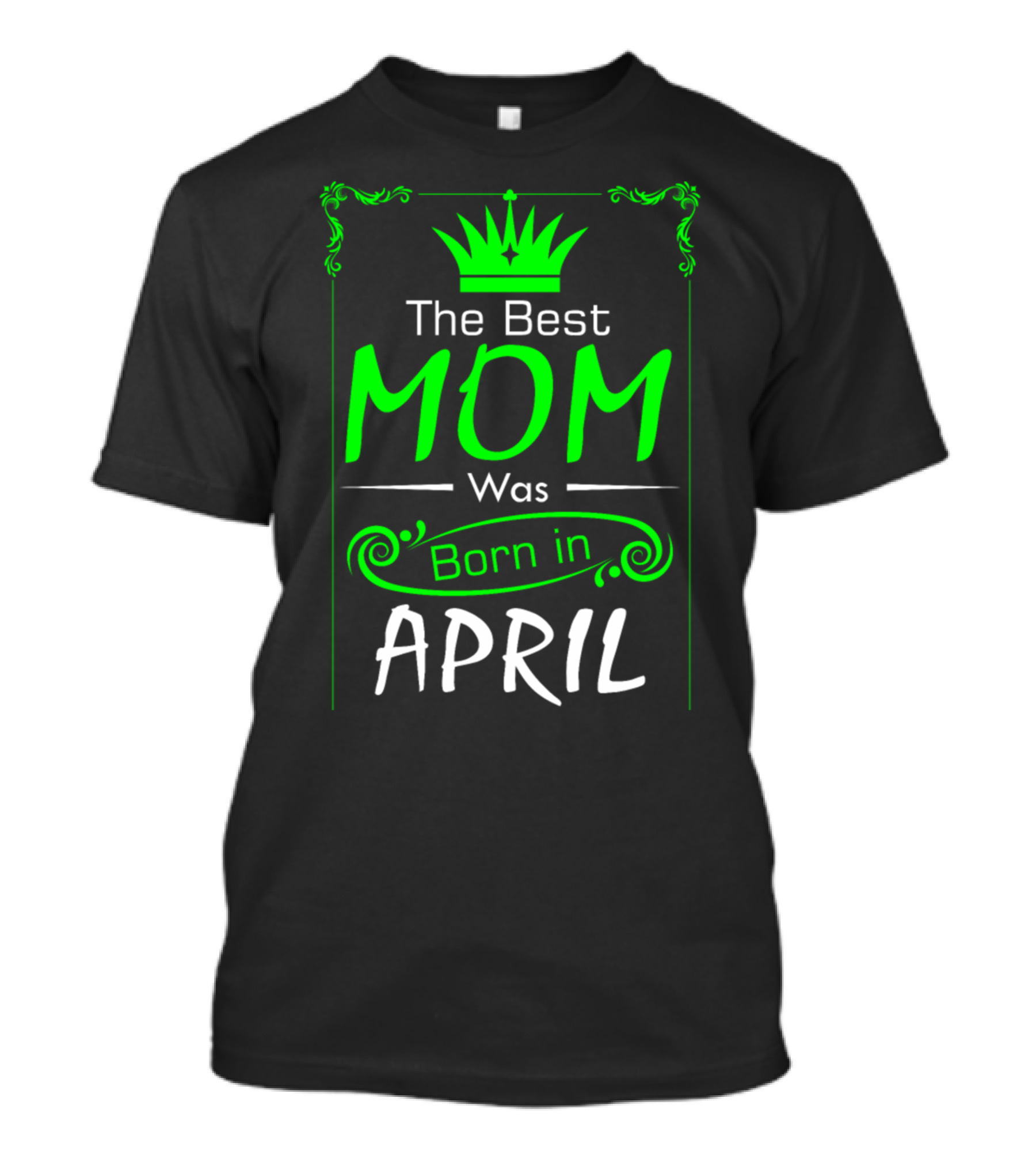 Mom Born In April With Crown T-Shirt