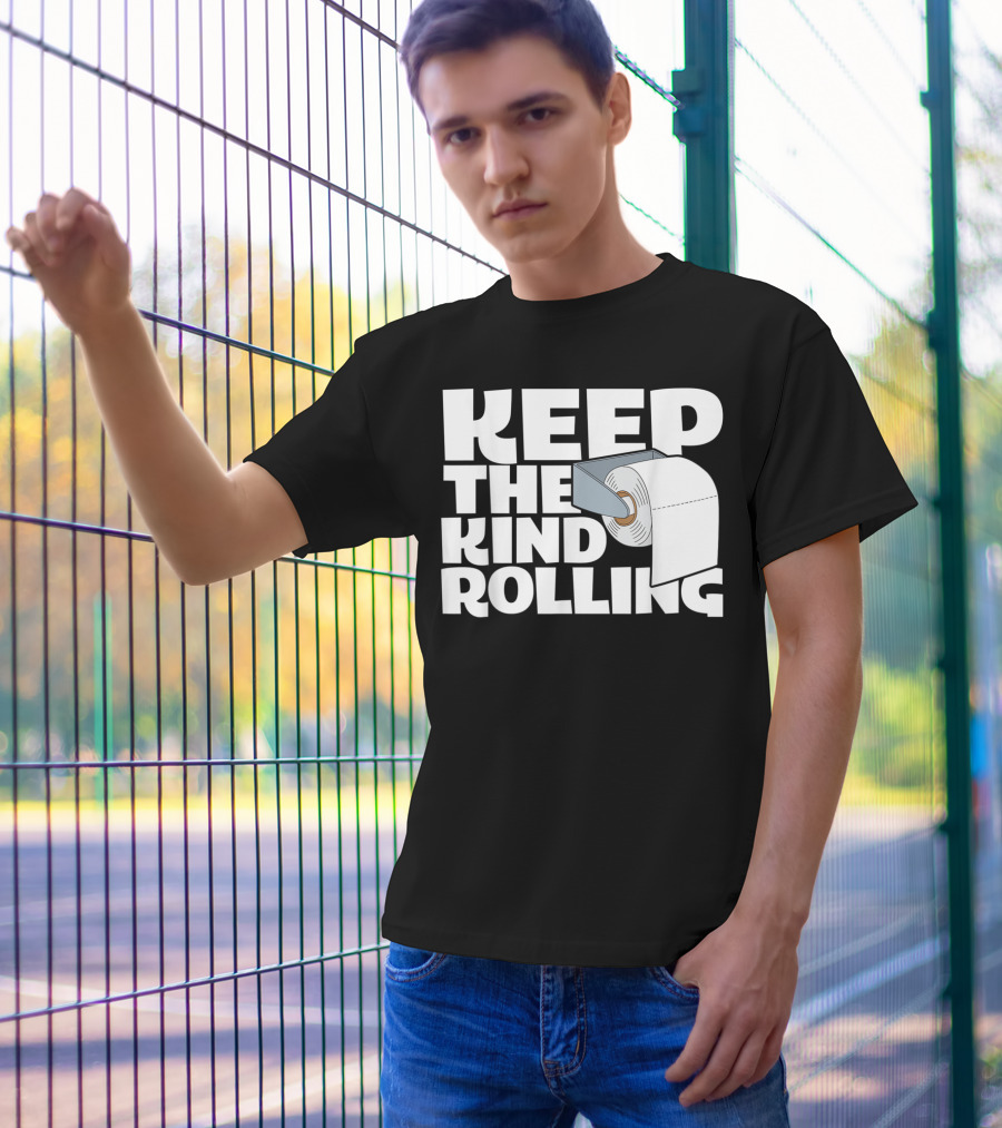 Keep The Kind Rolling Funny Toilet Paper Kindness Message T-Shirt