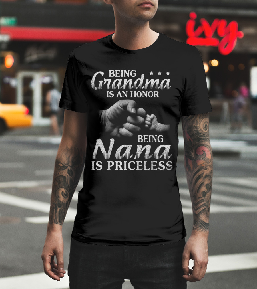Being Grandma Is An Honor Being Nana Is Priceless Fist Bump T-Shirt