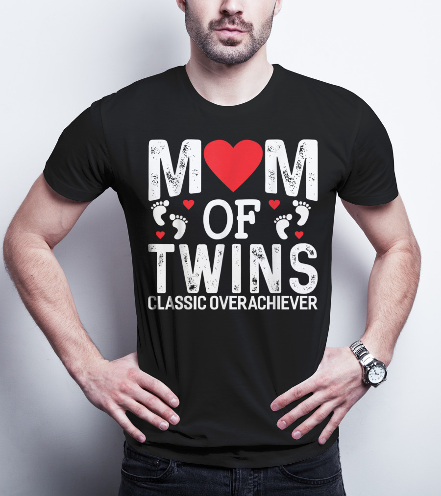 Mom Of Twins Heart Feet Classic Overachiever Twins T-Shirt