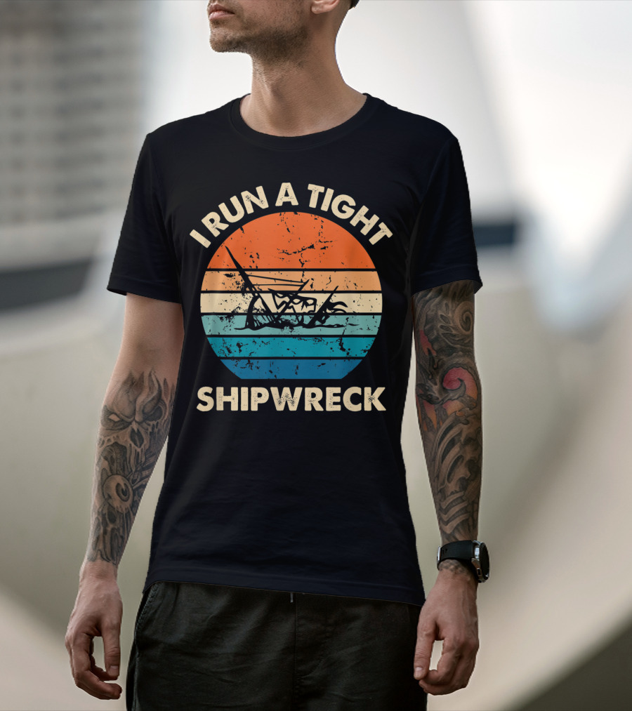 I Run A Tight Shipwreck Vintage Distressed Stripes T-Shirt