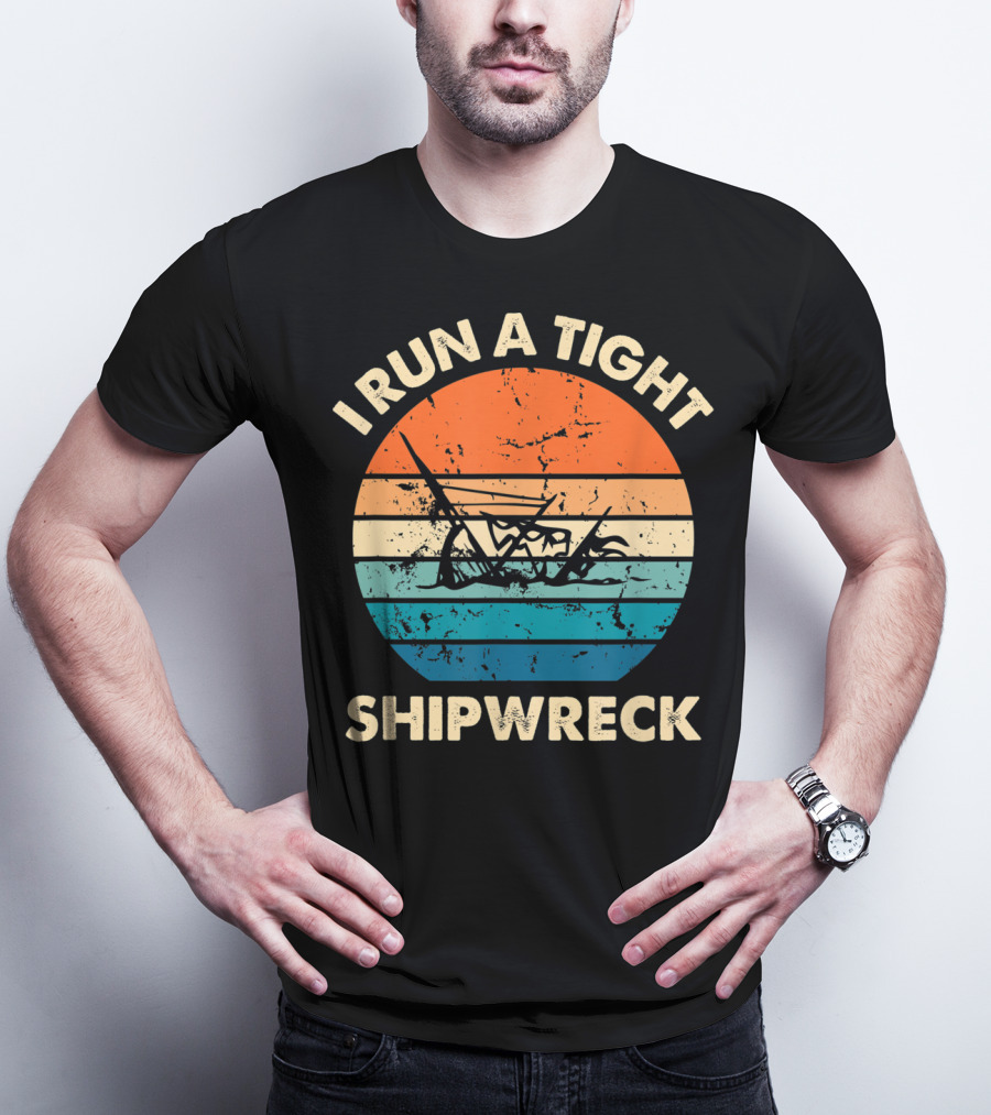 I Run A Tight Shipwreck Vintage Distressed Stripes T-Shirt