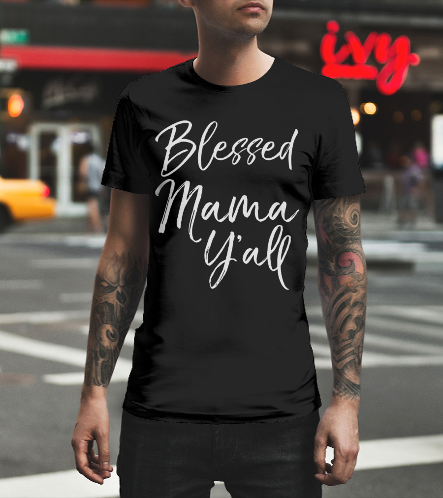 Blessed Mama Y'all Southern Christian Funny Mom T-Shirt
