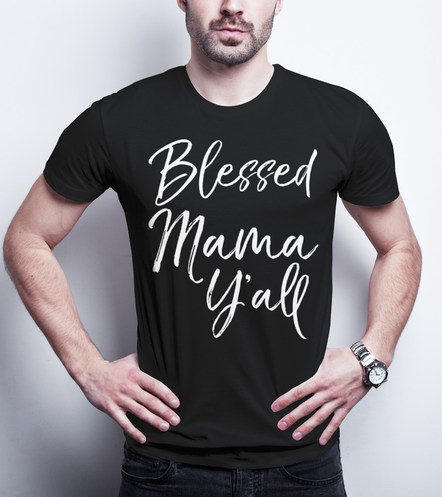 Blessed Mama Y'all Southern Christian Funny Mom T-Shirt