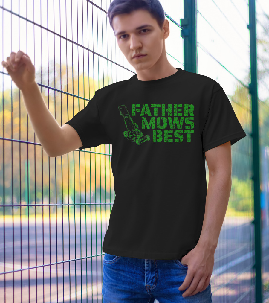 Father Mows Best Lawnmower Father's Day Humor T-Shirt