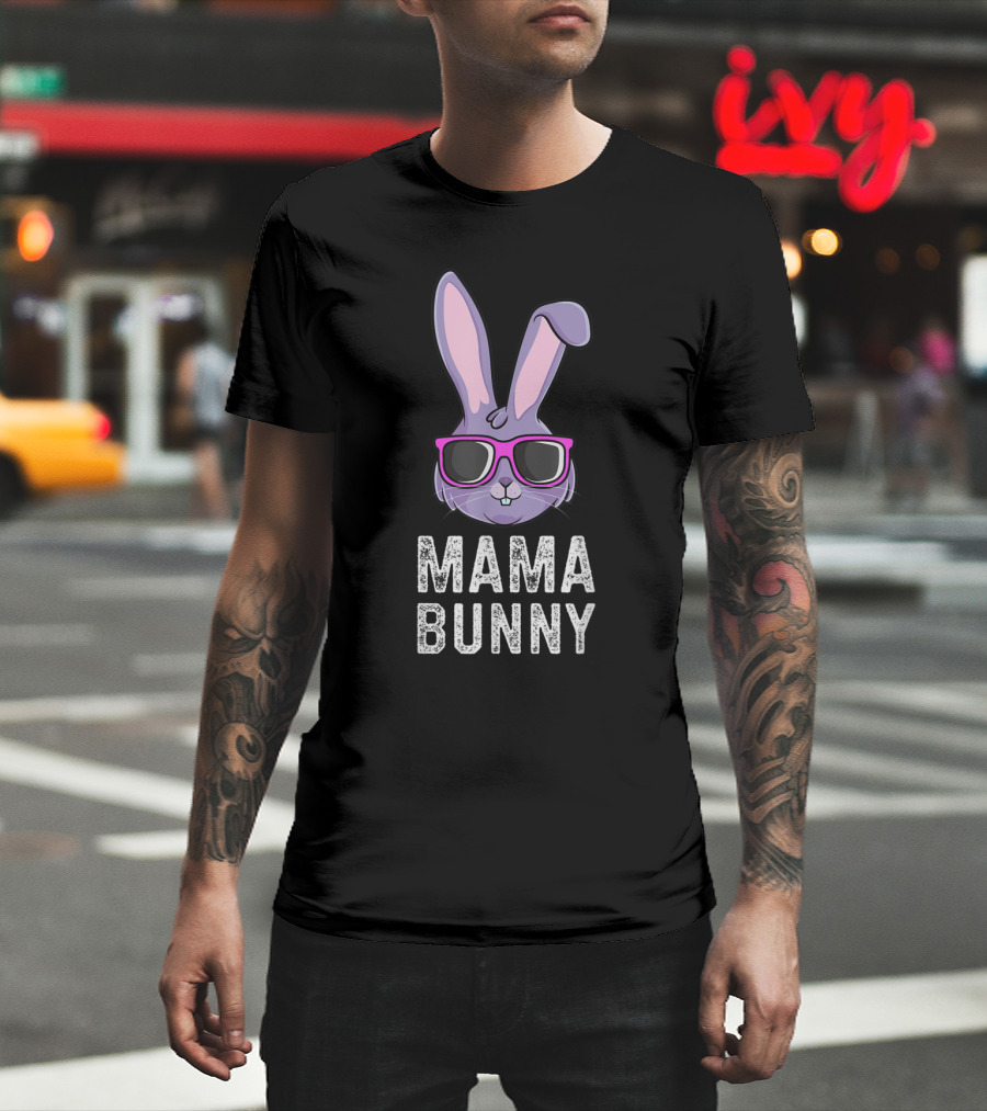 Mama Bunny Rabbit Mom Mommy Matching Family Easter Rabbit With Sunglasses T-Shirt