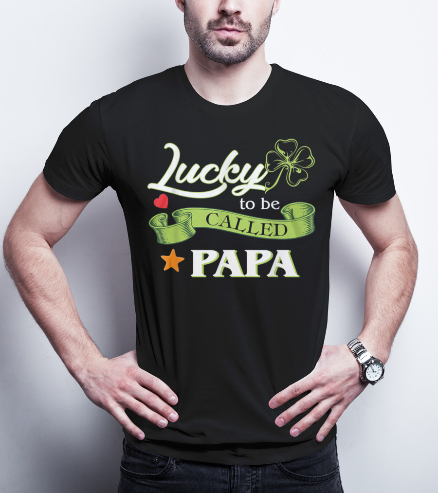 Lucky To Be Called Papa St Patrick's Day Irish T-Shirt