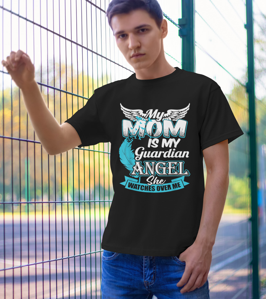 My Mom Is My Guardian Angel She Watches Over Me T-Shirt