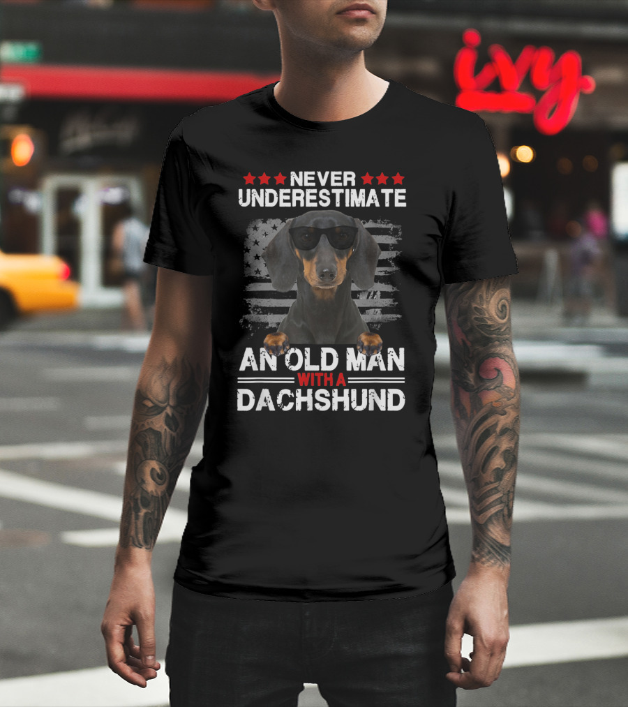 Never Underestimate An Old Man With A Dachshund Dog Dad Sunglasses And American Flag Background T-Shirt