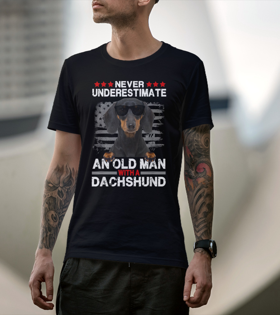 Never Underestimate An Old Man With A Dachshund Dog Dad Sunglasses And American Flag Background T-Shirt