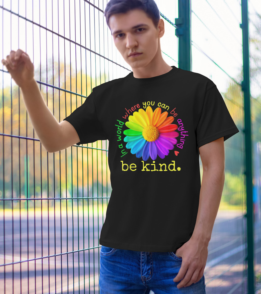 Autism Be Kind In A World Where You Can Be Anything Rainbow Flower T-Shirt