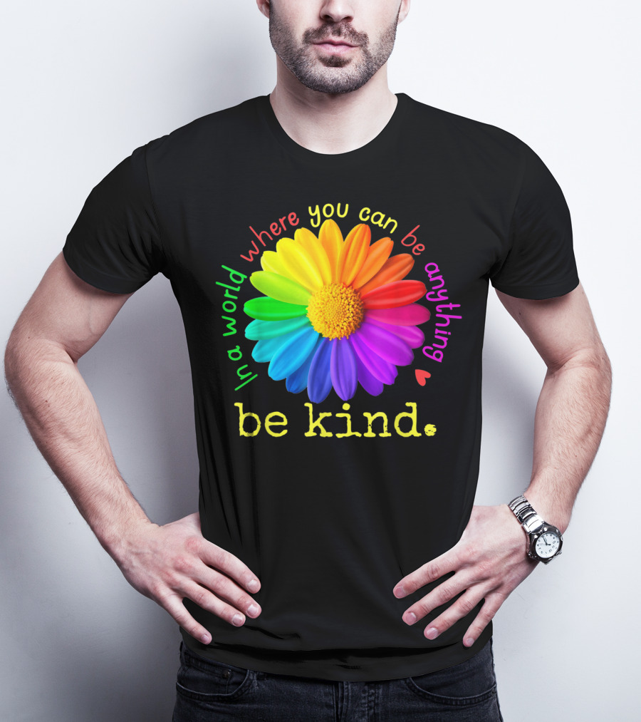 Autism Be Kind In A World Where You Can Be Anything Rainbow Flower T-Shirt