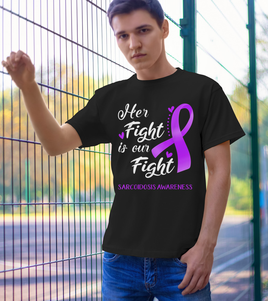 Her Fight Is Our Fight Purple Ribbon Sarcoidosis Awareness T-Shirt