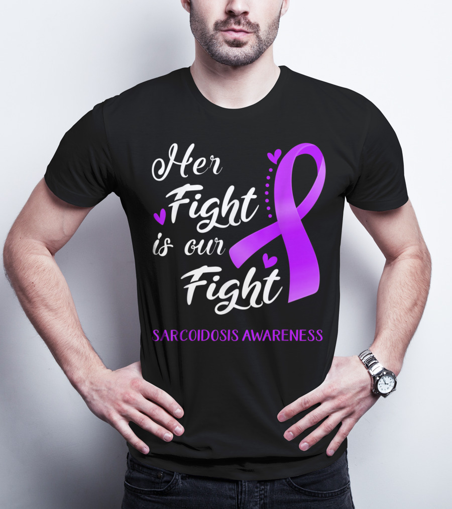 Her Fight Is Our Fight Purple Ribbon Sarcoidosis Awareness T-Shirt