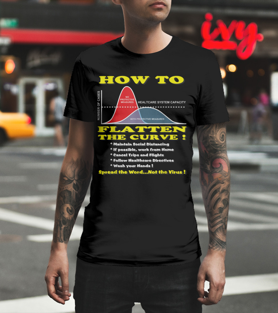How To Flatten The Curve Maintain Social Distancing Spread The Word Not The Virus Healthcare System Capacity T-Shirt