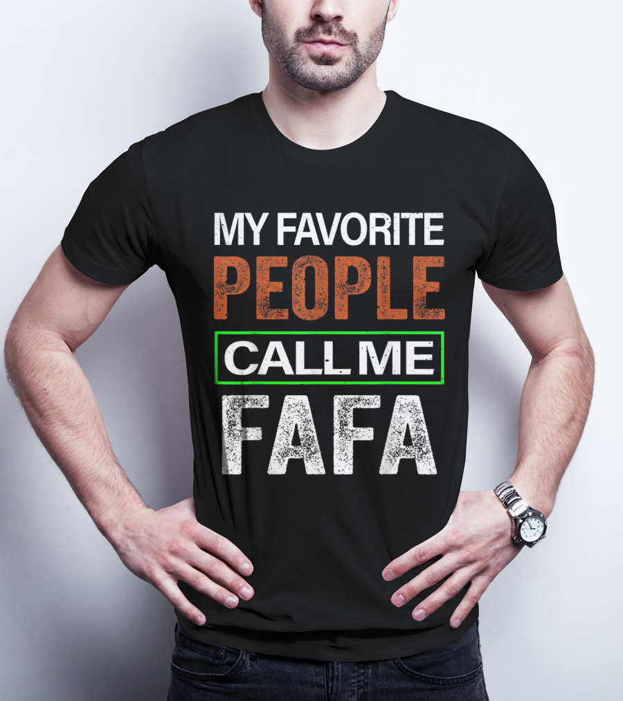 My Favorite People Call Me Fafa T-Shirt