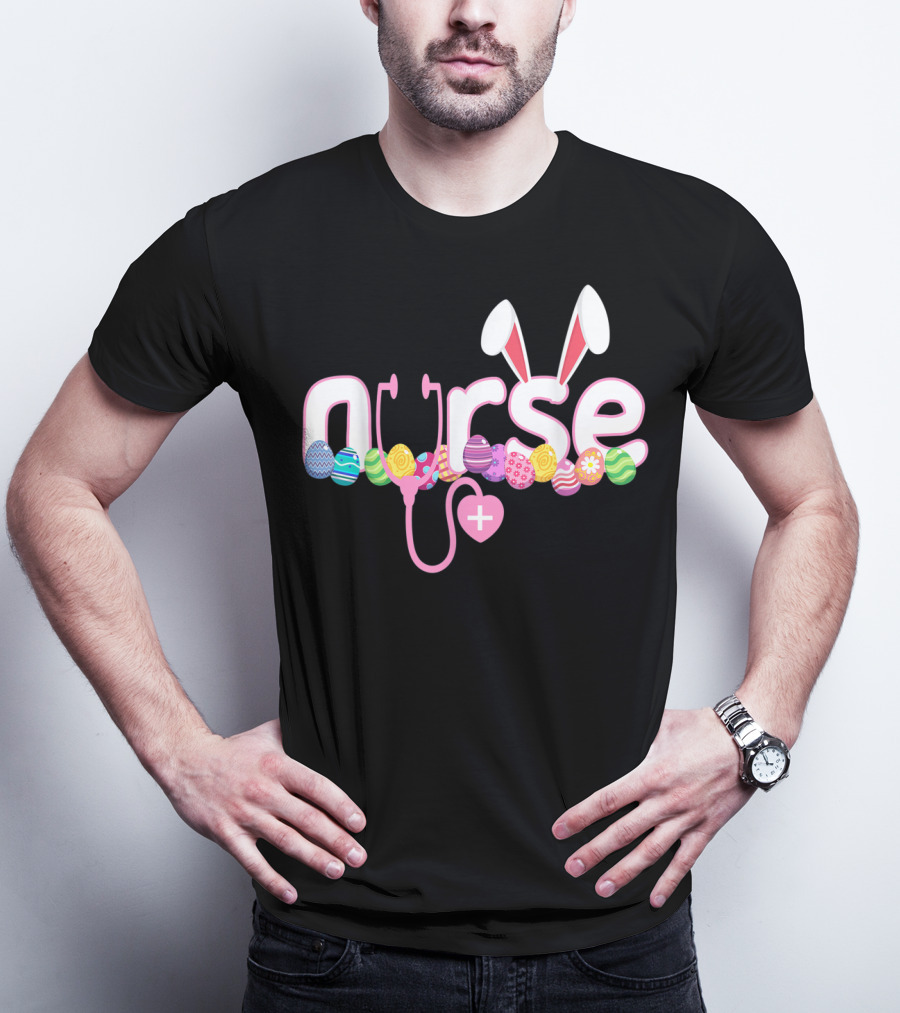 Nurse Easter Bunny Stethoscope Eggs Ears Love Nursing T-Shirt