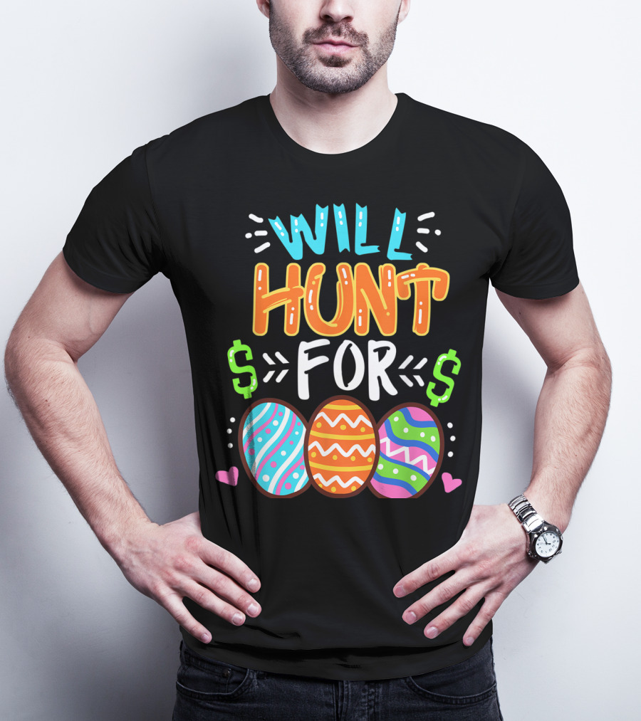 Will Hunt For Colorful Easter Egg Hunting T-Shirt