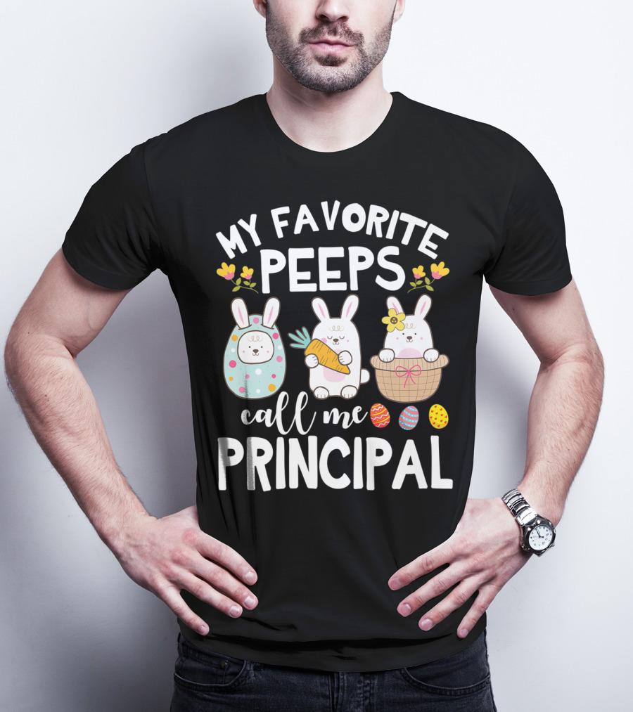 My Favorite Peeps Call Me Principal Easter Bunny With Eggs And Flowers T-Shirt