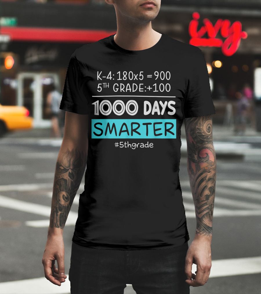 K-4: 180x5 = 900 5th Grade +100 1000 Days Smarter #5thgrade T-Shirt