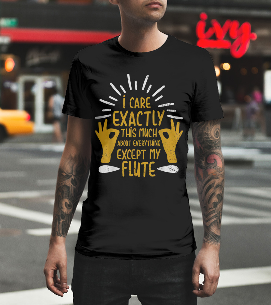 I Care Exactly This Much About Everything Except My Flute Flutist Woodwind Kids T-Shirt