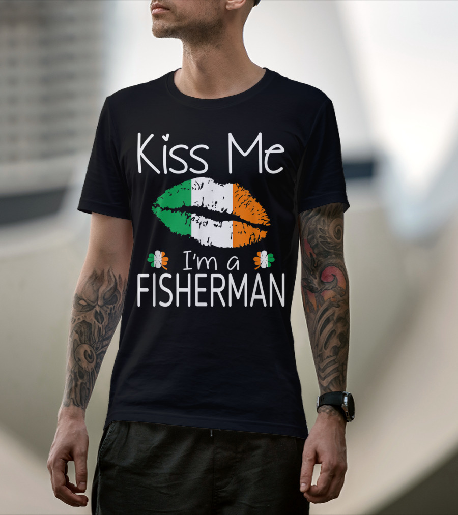 Kiss Me I'm A Fisherman Irish Flag Lips St Patrick's Day T-Shirt