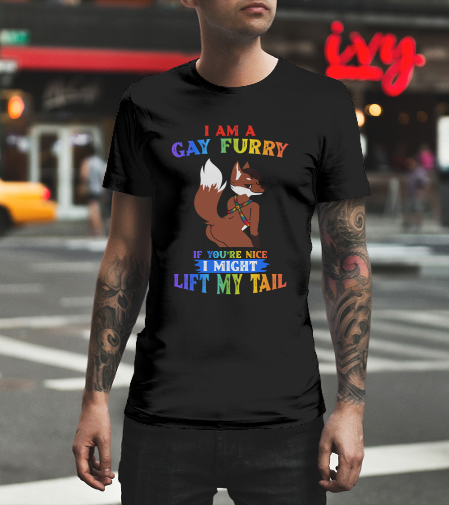 I Am A Gay Furry If You're Nice I Might Lift My Tail Rainbow Colors With Fox Character T-Shirt