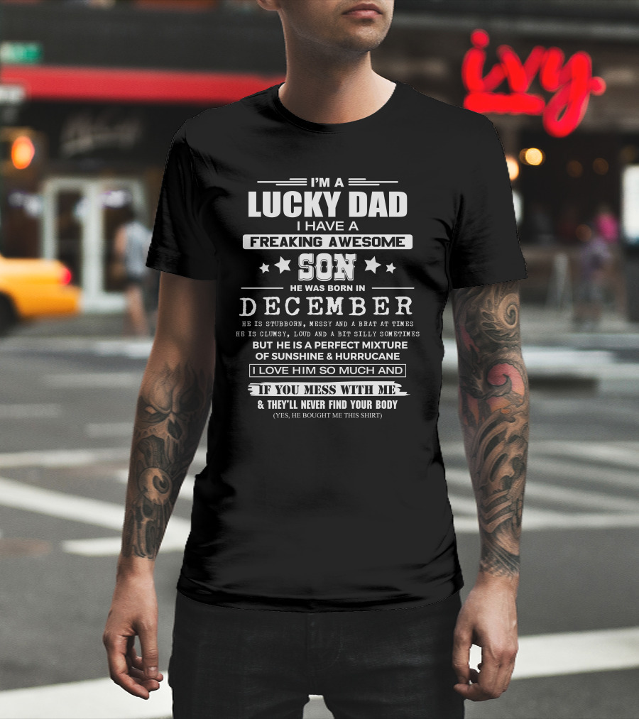 I'm A Lucky Dad I Have A Freaking Awesome Son He Was Born In December T-Shirt