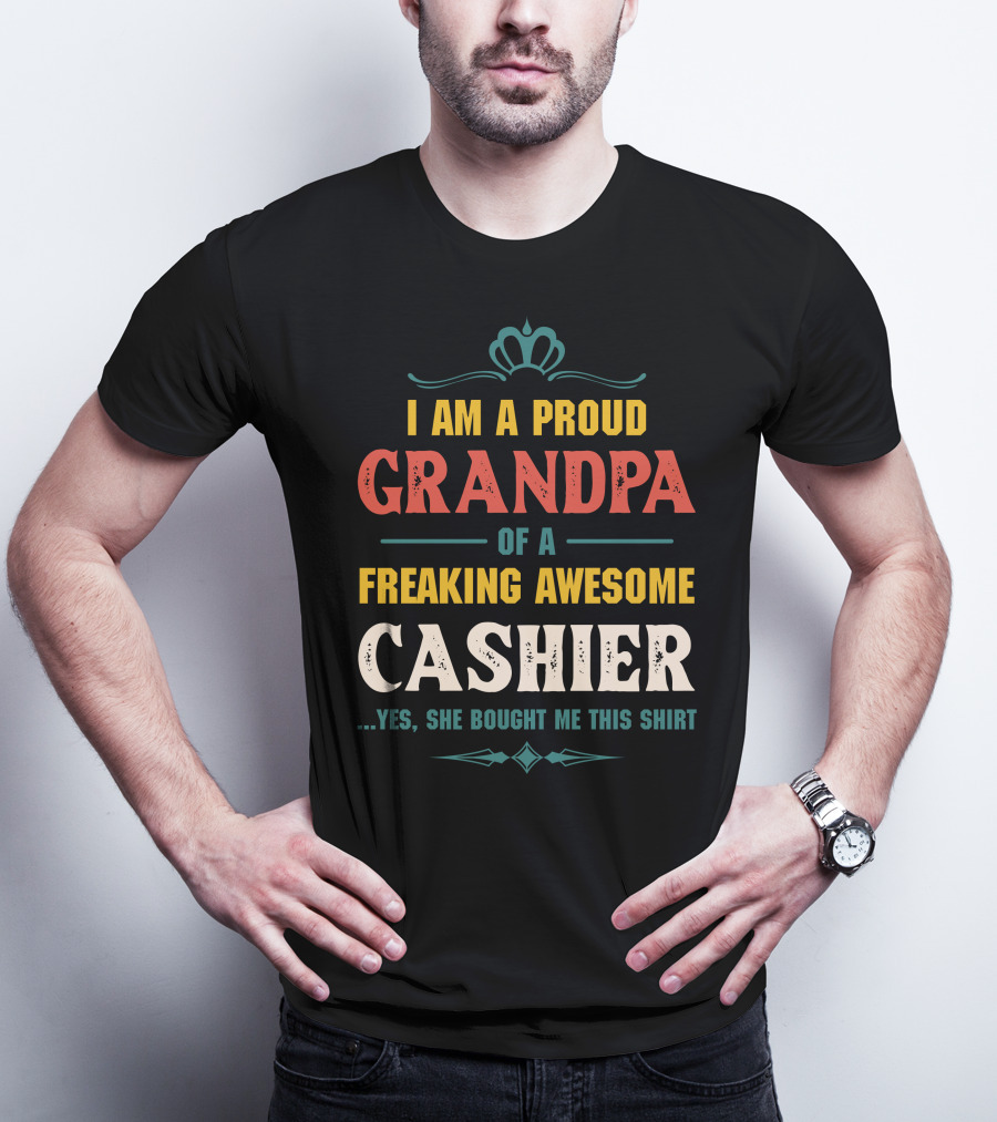 I Am A Proud Grandpa Of A Freaking Awesome Cashier T-Shirt
