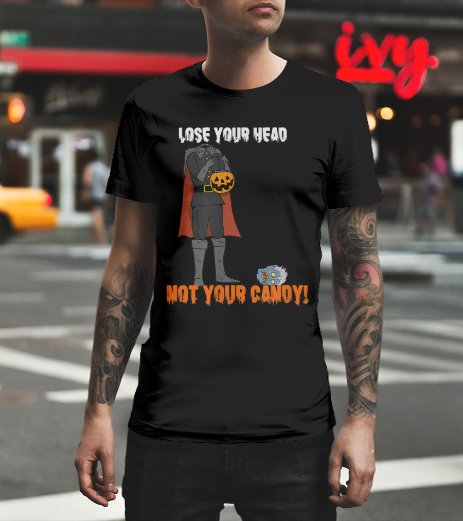 Lose Your Head Not Your Candy Scary Horseman T-Shirt