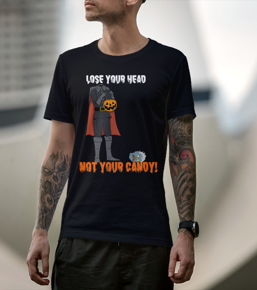 Lose Your Head Not Your Candy Scary Horseman T-Shirt