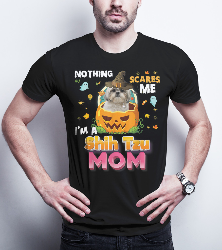 Nothing Scares Me I'm A Shih Tzu Mom T-Shirt