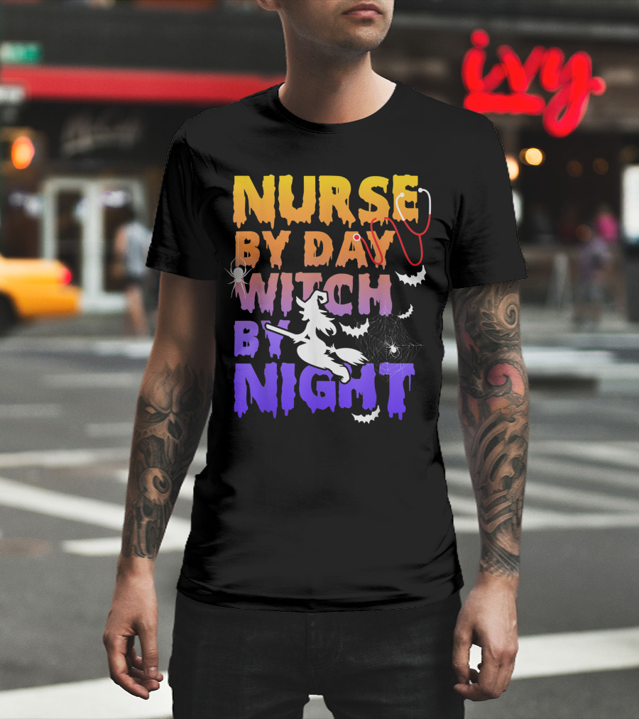Nurse By Day Witch By Night Stethoscope Spider Bats Broomstick T-Shirt