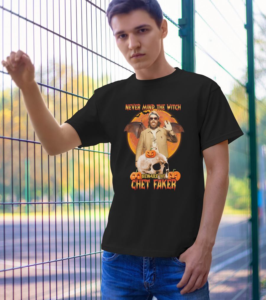 Never Mind The Witch Beware Of Chet Faker Halloween Skull Pumpkins And Bat Wings T-Shirt
