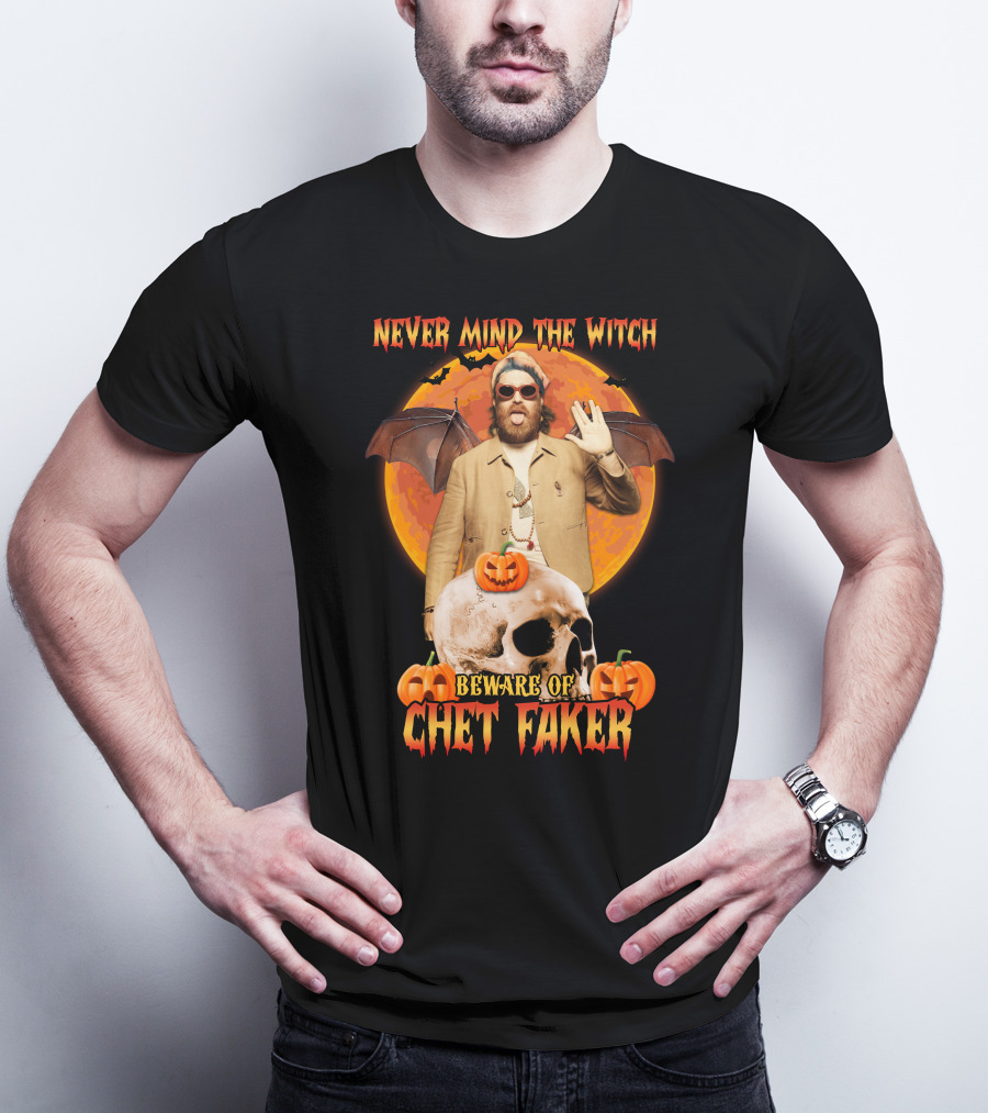 Never Mind The Witch Beware Of Chet Faker Halloween Skull Pumpkins And Bat Wings T-Shirt