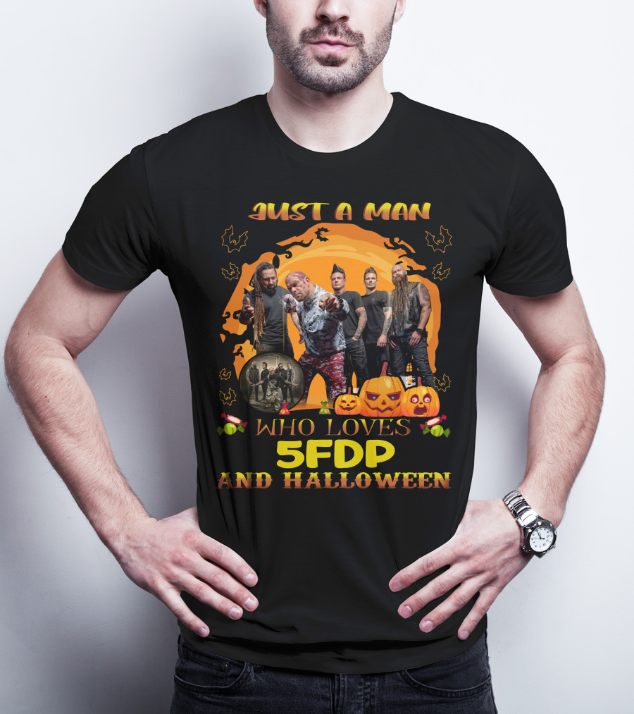 Just A Man Who Loves 5FDP And Halloween T-Shirt