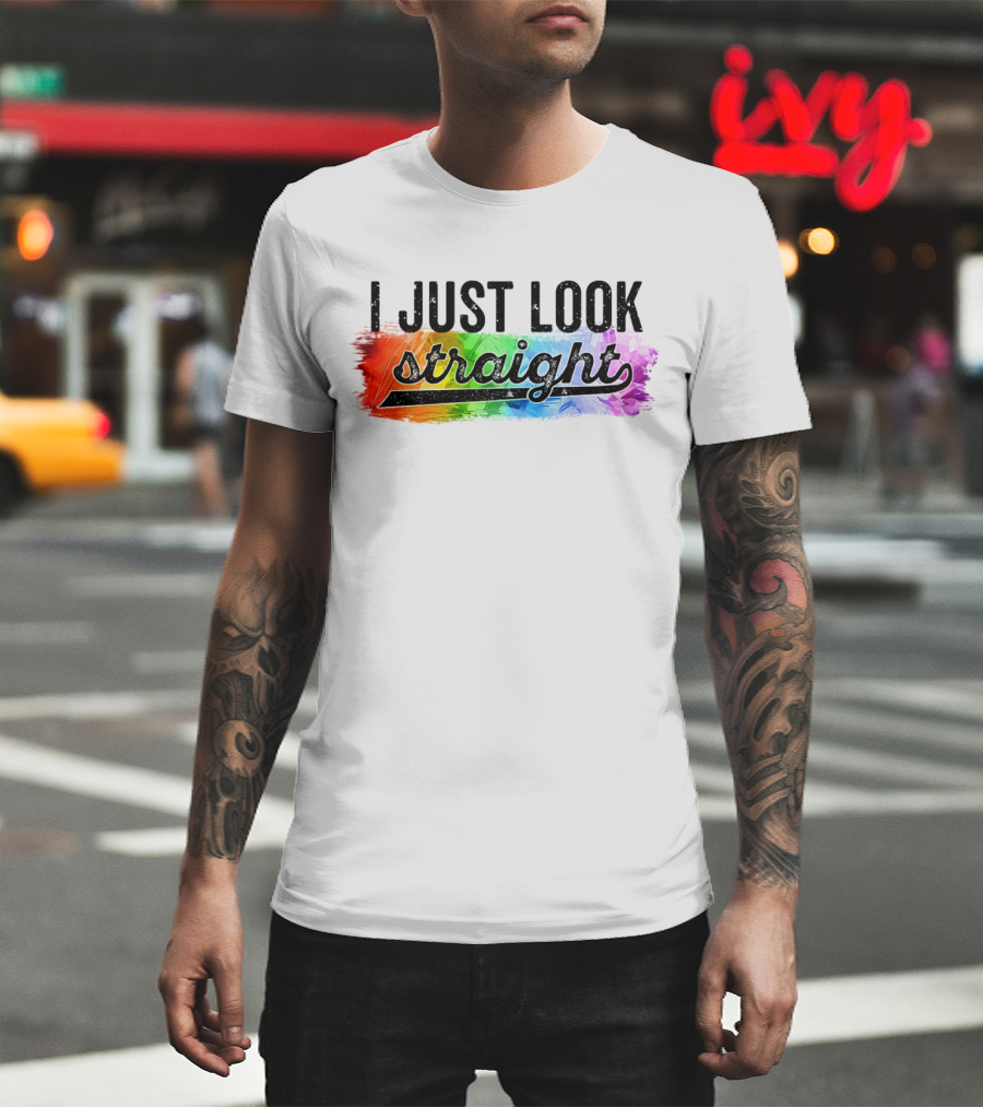 I Just Look Straight Colorful Pride T-Shirt