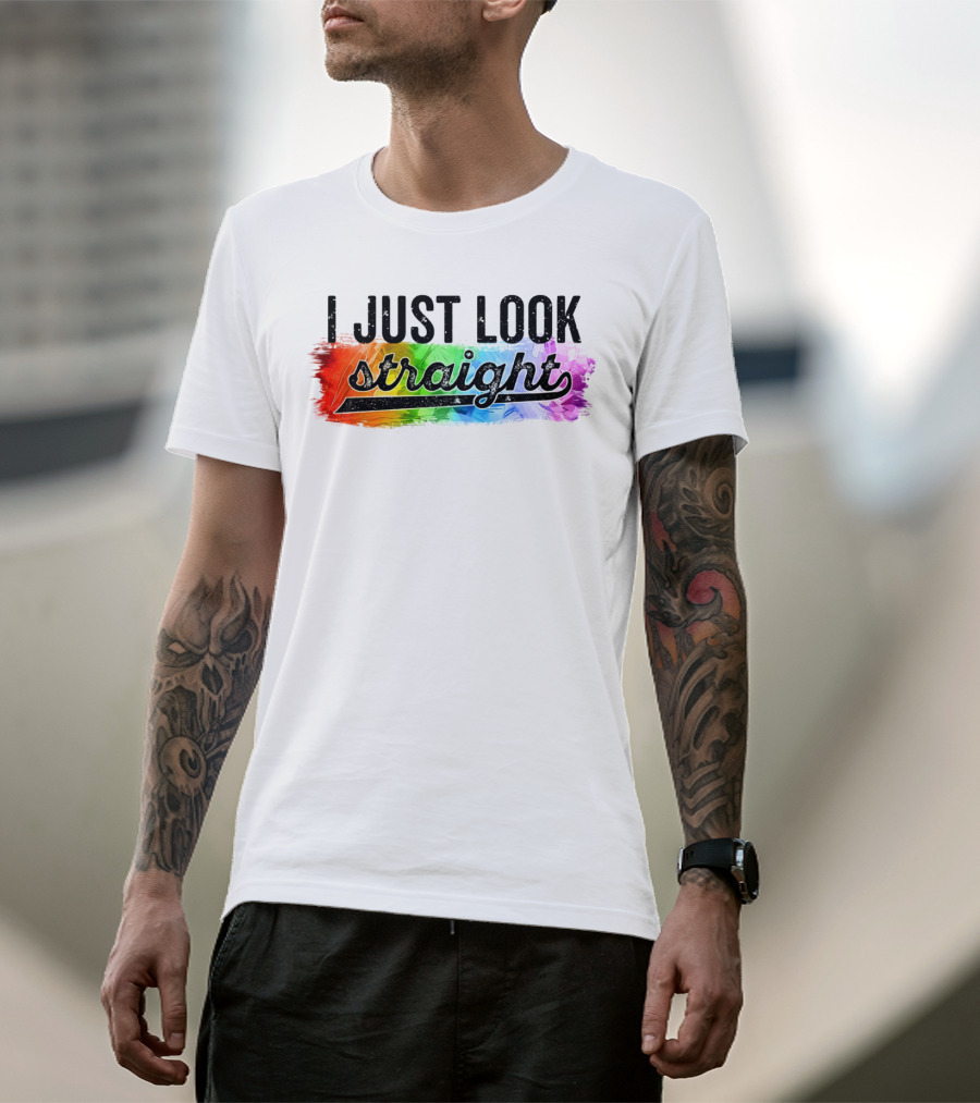 I Just Look Straight Colorful Pride T-Shirt